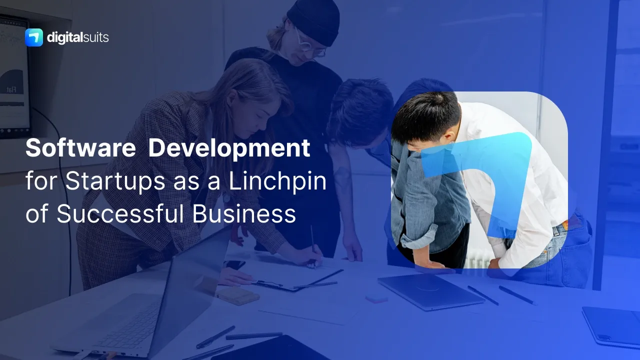 Software Development for Startups as a Linchpin of Successful Business | DS