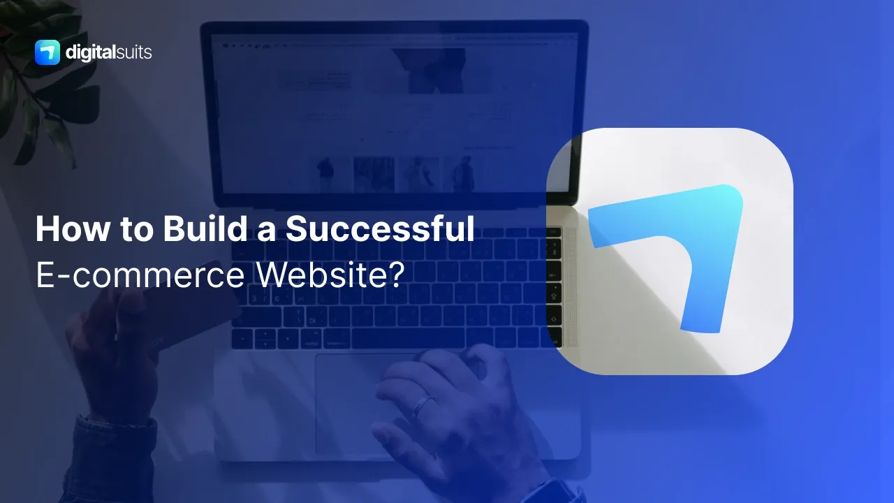 How to Create a Successful E-commerce Store? | DigitalSuits