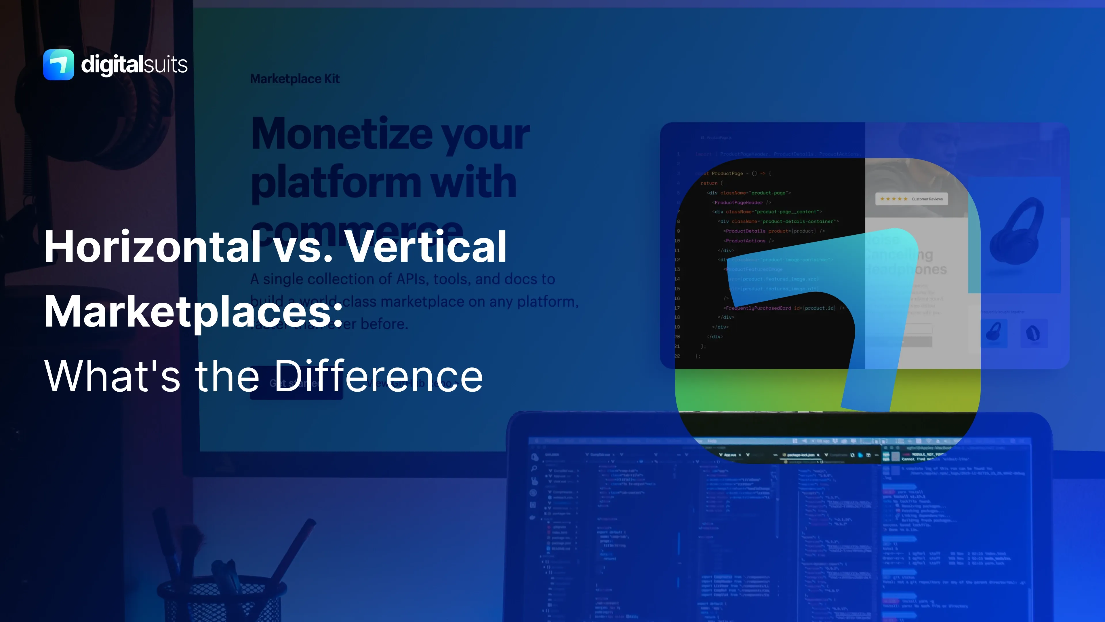 Horizontal Vs Vertical Marketsplaces Whats The Difference Digitalsuits