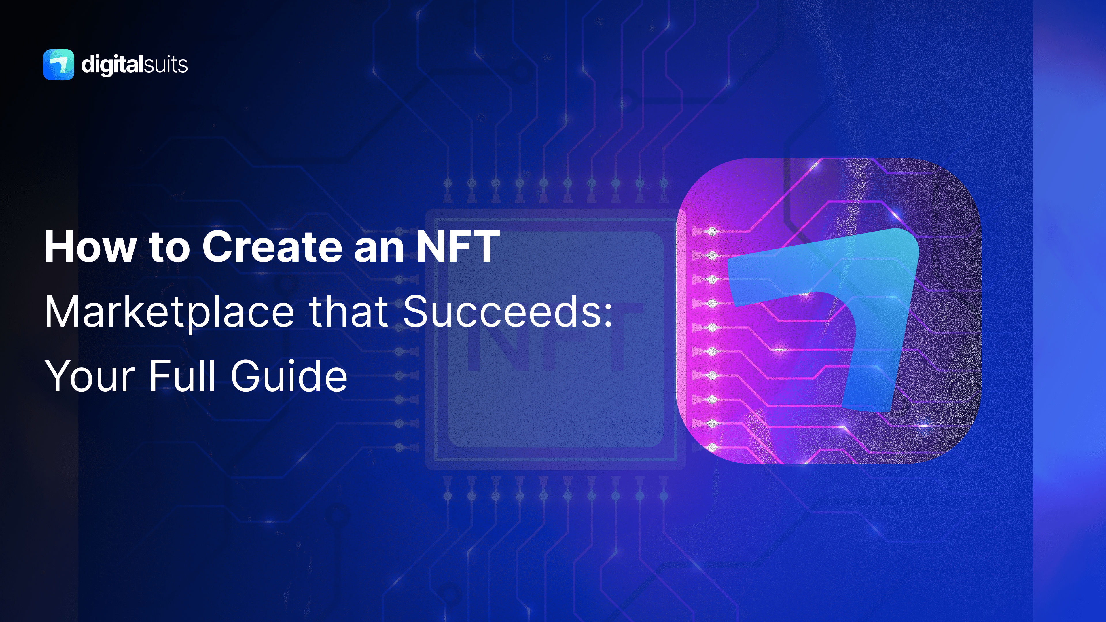 How to Create an NFT Marketplace that Succeeds | DigitalSuits