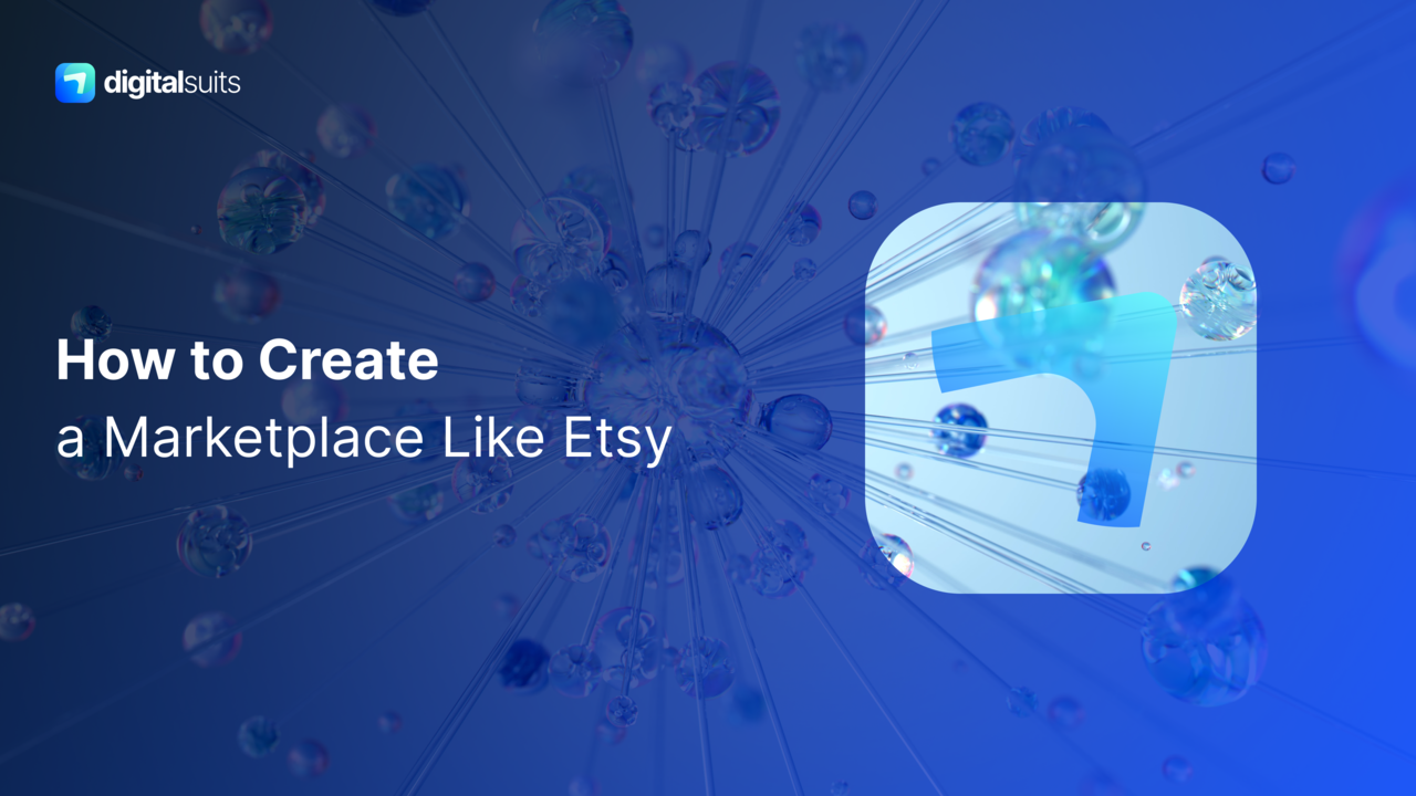 How to Сreate a Marketplace Like Etsy | DigitalSuits