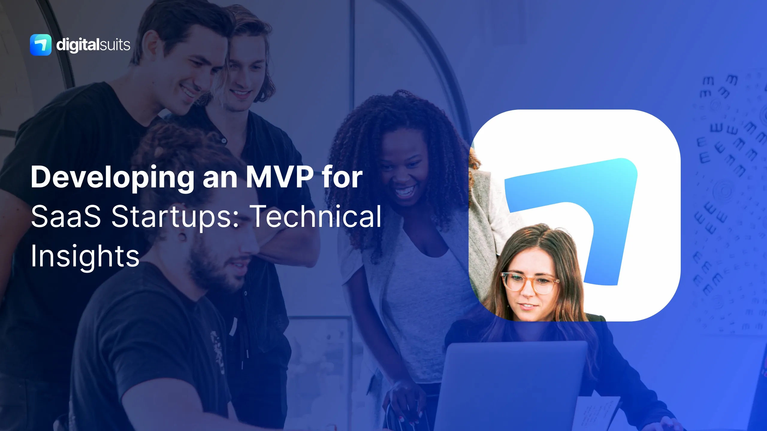 Developing an MVP for SaaS Startups: Technical Insights | DigitalSuits