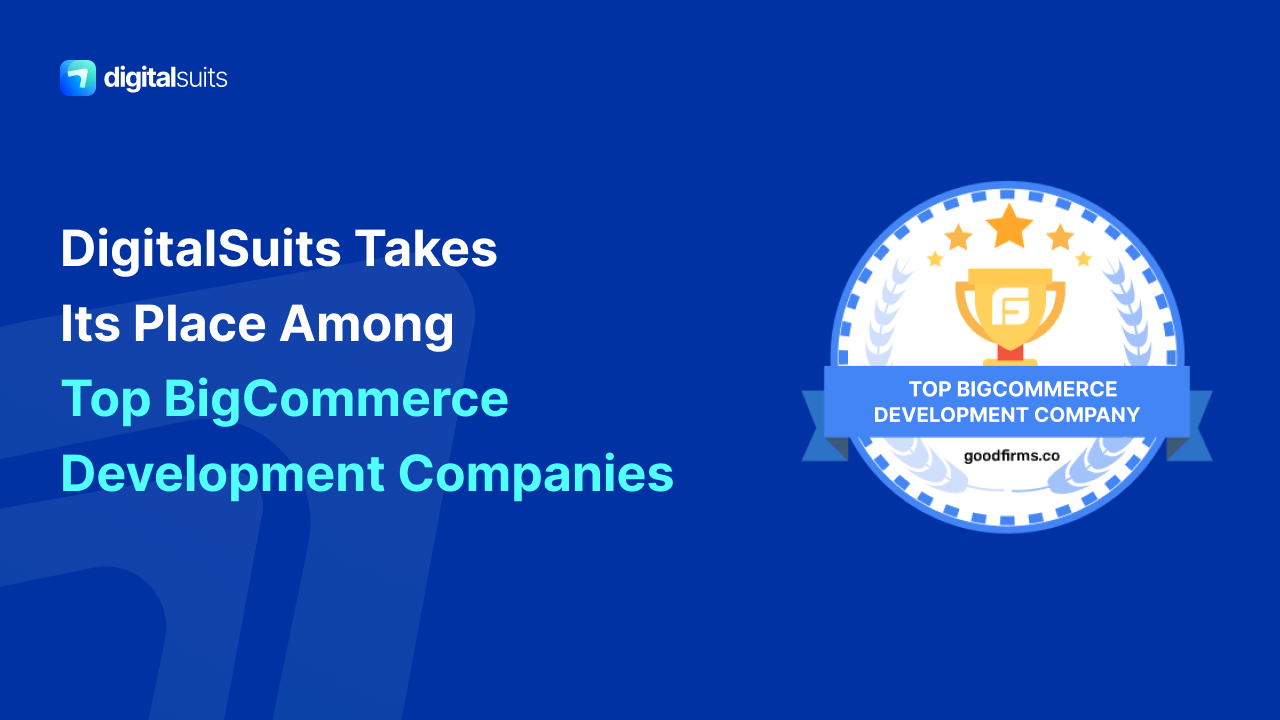 DigitalSuits is among the Top BigCommerce Development Companies