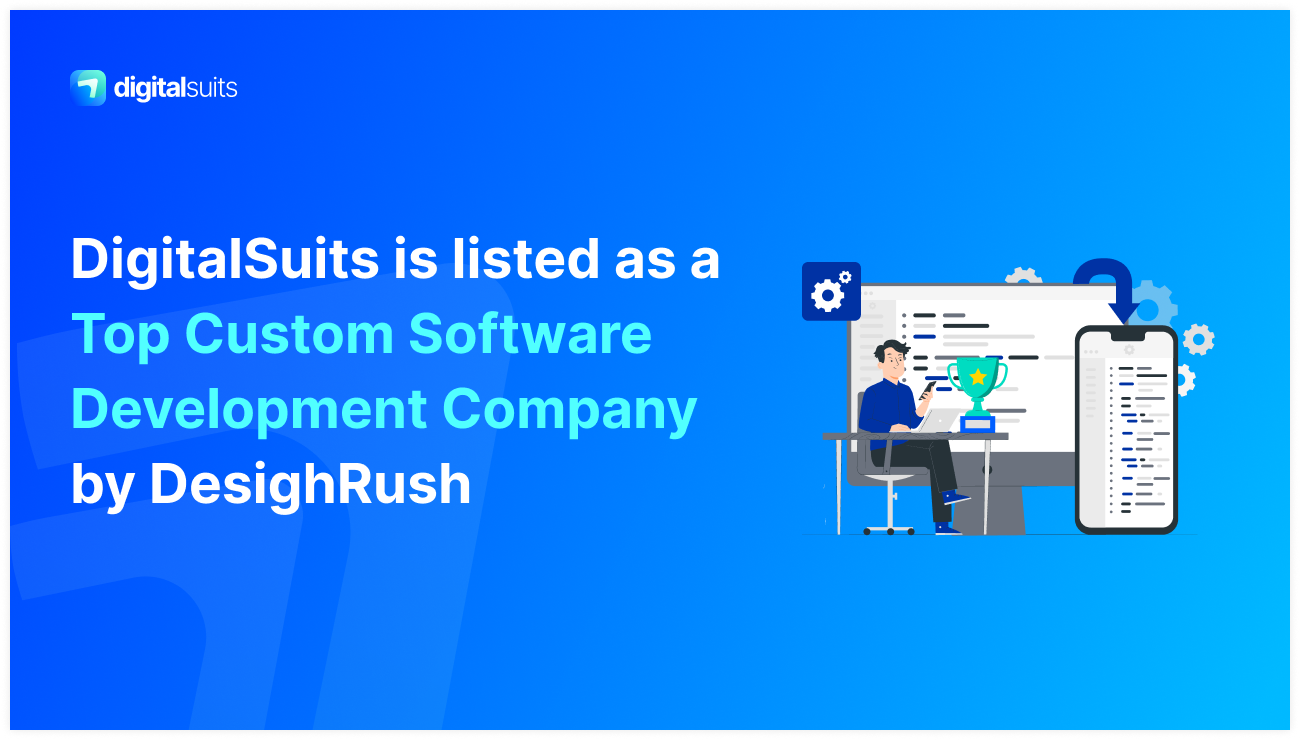 DigitalSuits is One of Top Custom Software Development Companies on ...