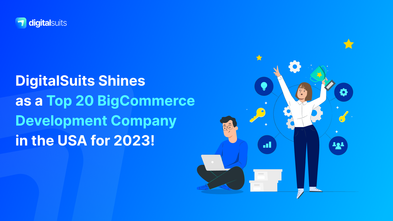 DigitalSuits Shines as a Top 20 BigCommerce Development Company in the USA