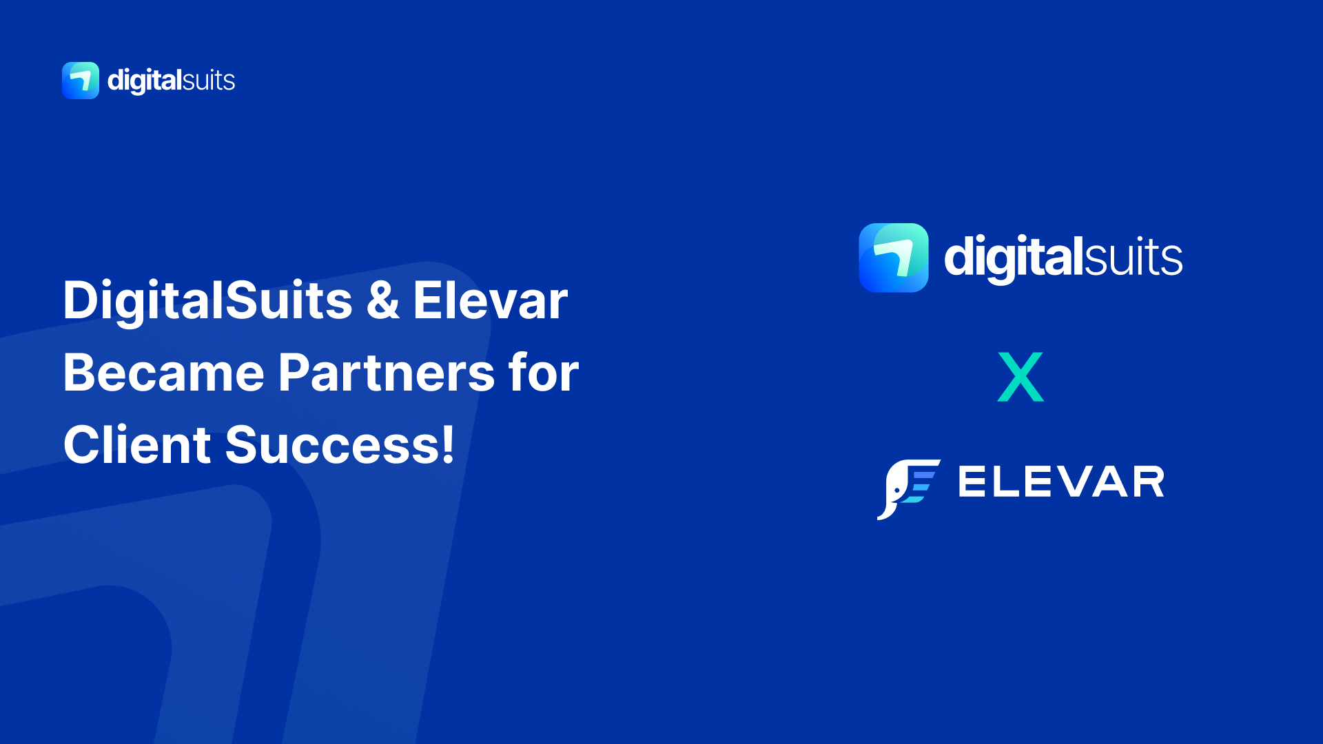 DigitalSuits and Elevar Became Partners for Client Success! | DigitalSuits