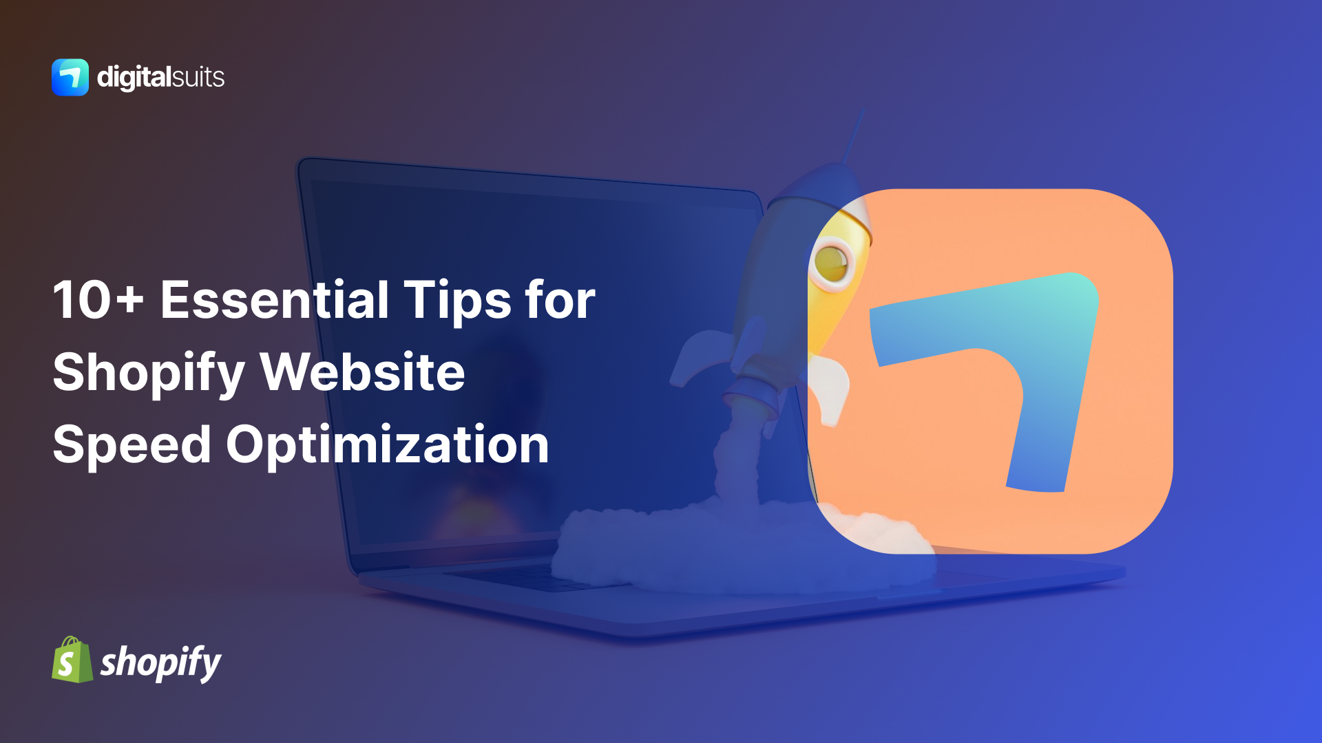 10+ Essential and Advanced Tips for Shopify Speed Optimization | DigitalSuits