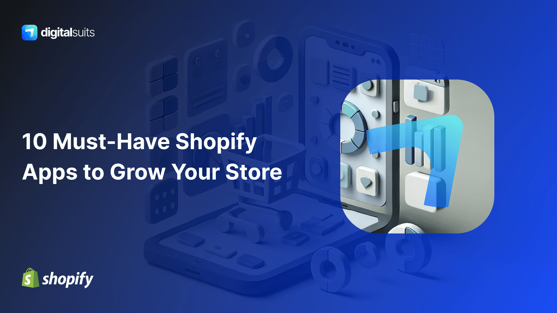 10 Must-Have Shopify Apps to Grow Your Store | DigitalSuits