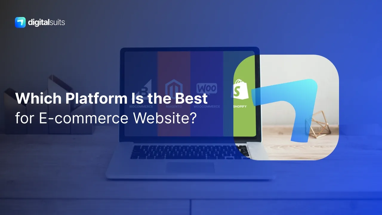 Which Platform Is the Best for E-commerce Website? | DigitalSuits